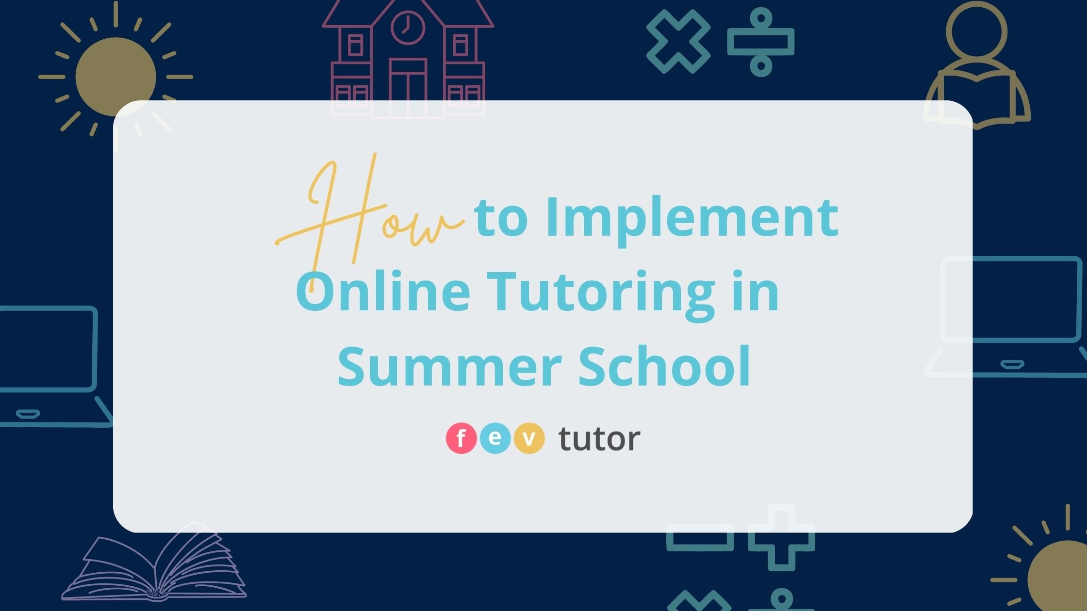How to Implement Online Tutoring in Summer School